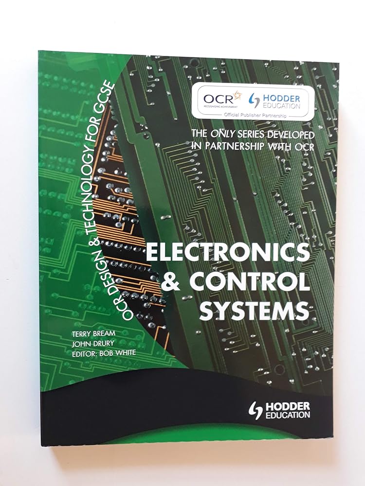 OCR GCSE Design and Technology: Electronics & Control System, Terry Br ...