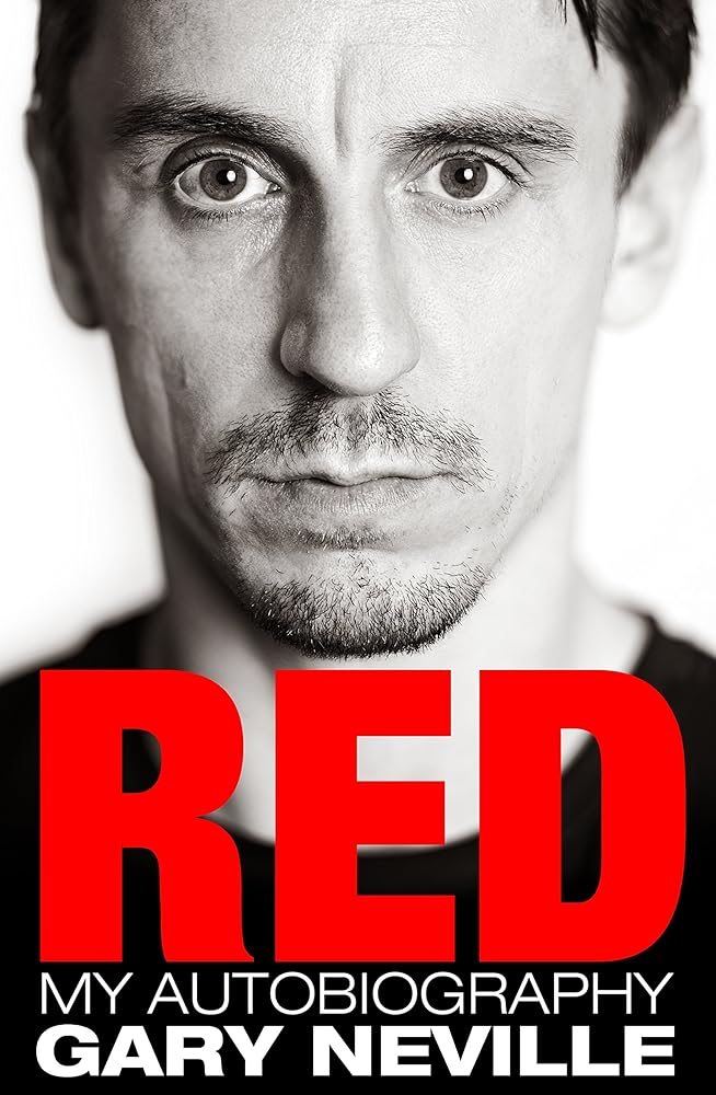 Red: My Autobiography, Gary Neville – The Book Brook