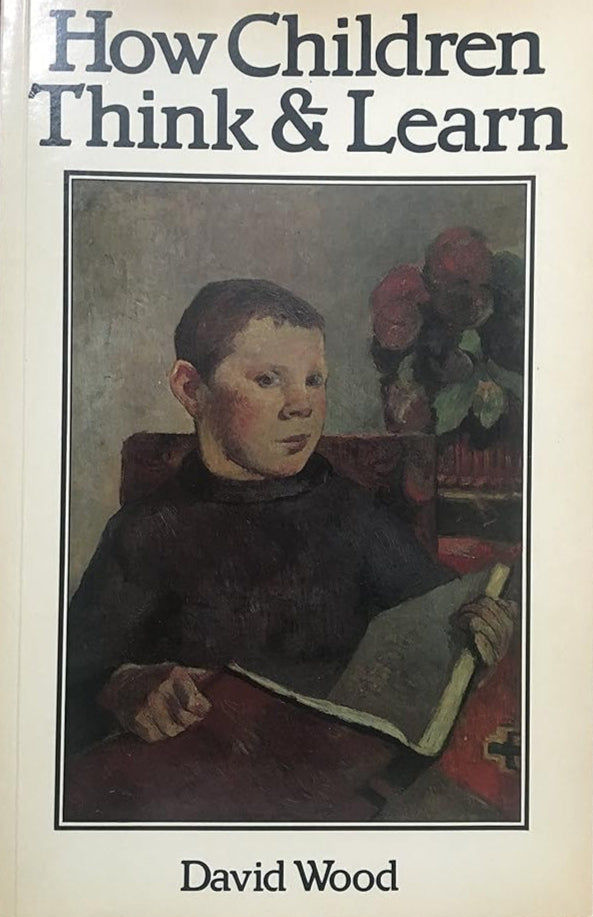 How Children Think and Learn, David Wood – The Book Brook